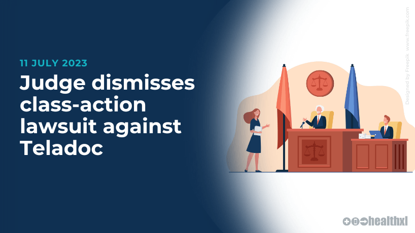 Judge dismisses class-action lawsuit against Teladoc