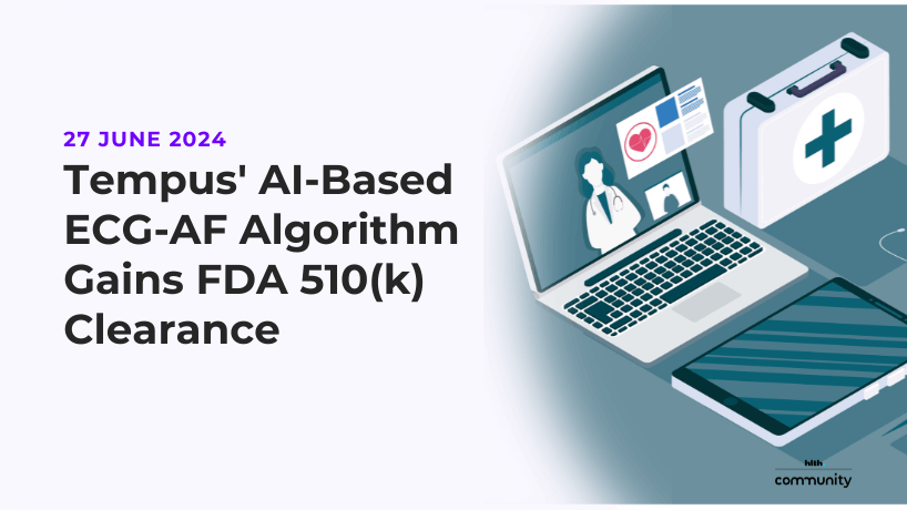 Tempus' AI-Based ECG-AF Algorithm Gains FDA 510(k) Clearance