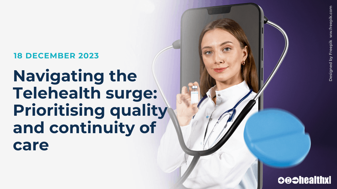 Navigating the Telehealth surge: Prioritising quality and continuity of ...