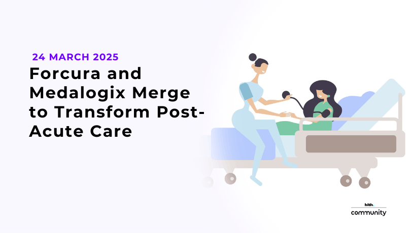 Forcura and Medalogix Merge to Transform Post-Acute Care
