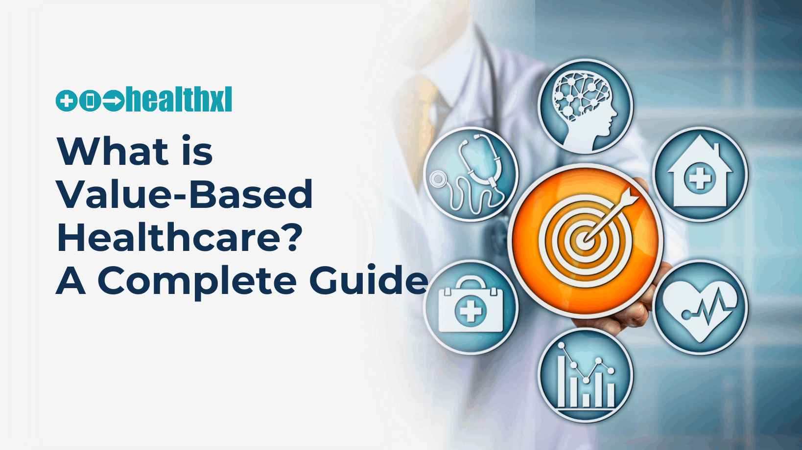 What is Value-Based Healthcare? A Complete Guide