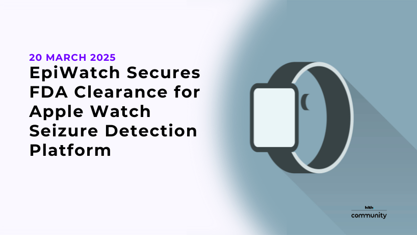 EpiWatch Secures FDA Clearance for Apple Watch Seizure Detection Platform